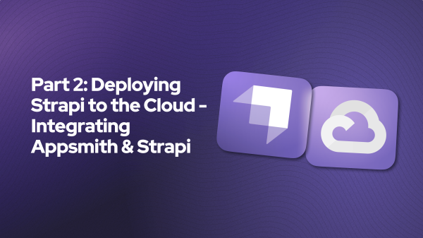 Part 2 Deploying Strapi To The Cloud Integrating Appsmith And Strapi Appsmith Community Portal