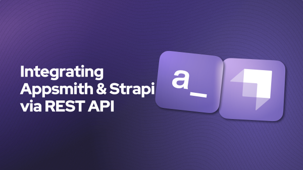Part 3: Integrating Appsmith & Strapi Via REST API. | Appsmith ... Part 3: Integrating Appsmith & Strapi Via REST API. | Appsmith ...